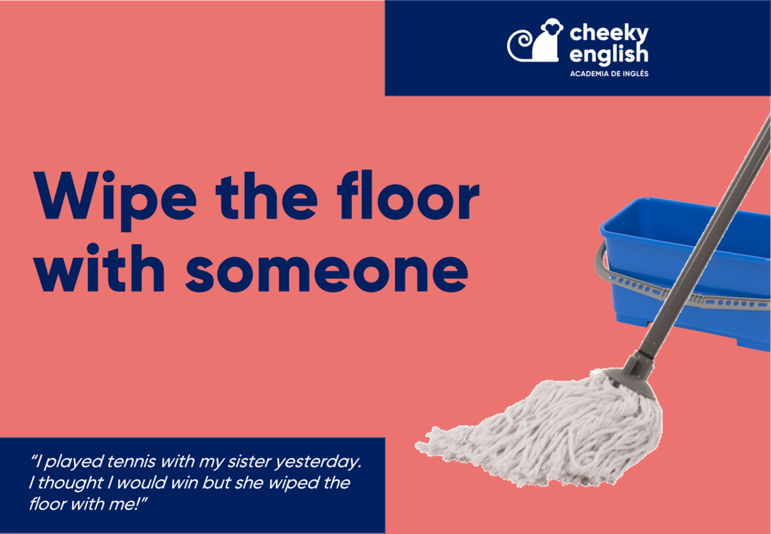 Conversation Starters - Wipe the floor with someone